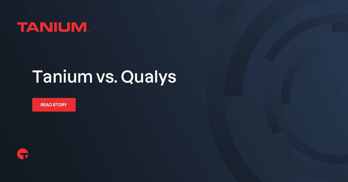Tanium vs. Qualys | Tanium Tanium vs. Qualys | Tanium