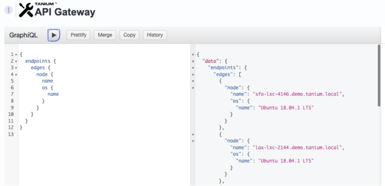 Getting Data Out of Tanium with the API Gateway and GraphQL | Tanium Getting Data Out of Tanium with the API Gateway and GraphQL | Tanium